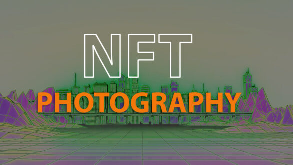 NFT Photography: All You Need to Know - Clipping The Photos